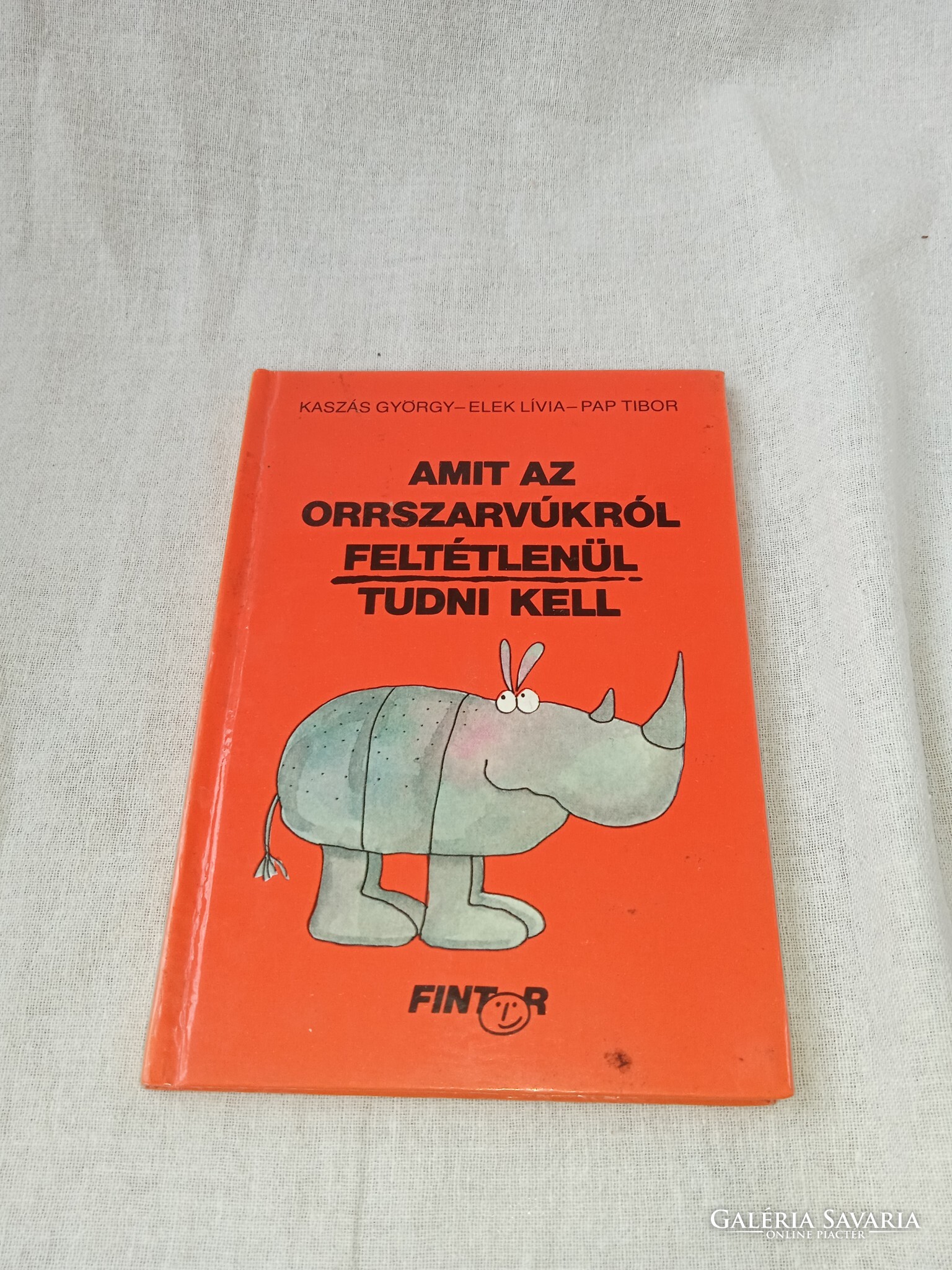 Kaszás György- Elek Lívia - Amit az orrszarvúkról feltétlenül tudni ...