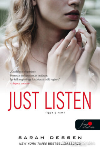 Sarah Dessen: Just Listen - Figyelj rám! - Könyv | Galéria Savaria ...