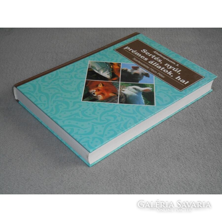 Horn Péter (szerk.) - Állattenyésztés 3. Sertés, nyúl, prémes állatok ...