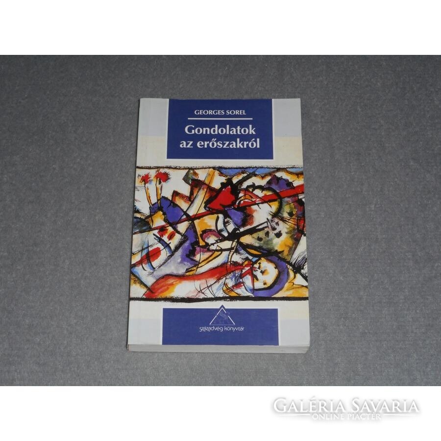 Georges Sorel - Gondolatok az erőszakról - Könyv | Galéria Savaria ...