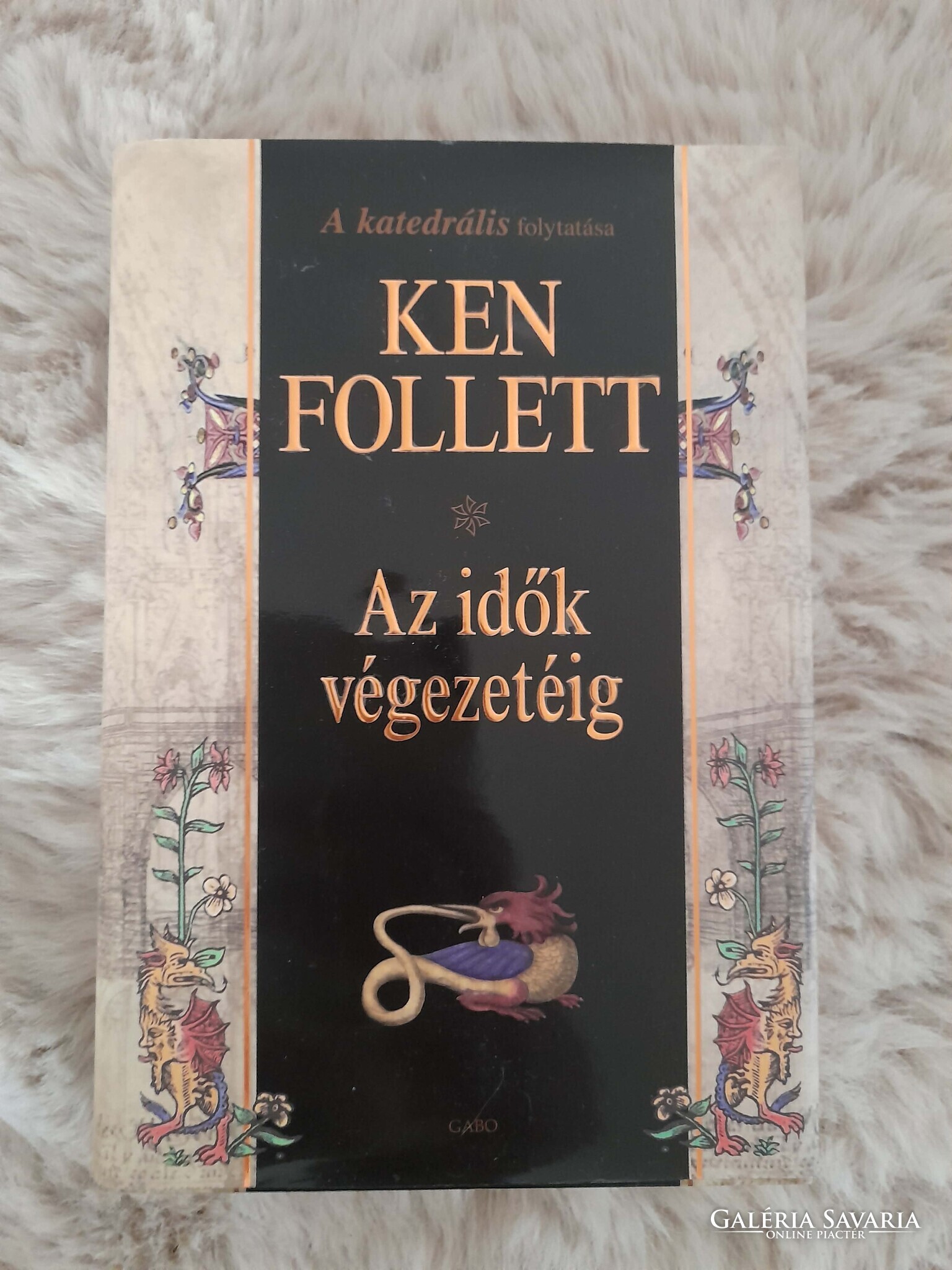 Ken Follett: Az idők végezetéig (A katedrális folytatása) - Gyönyörű ...