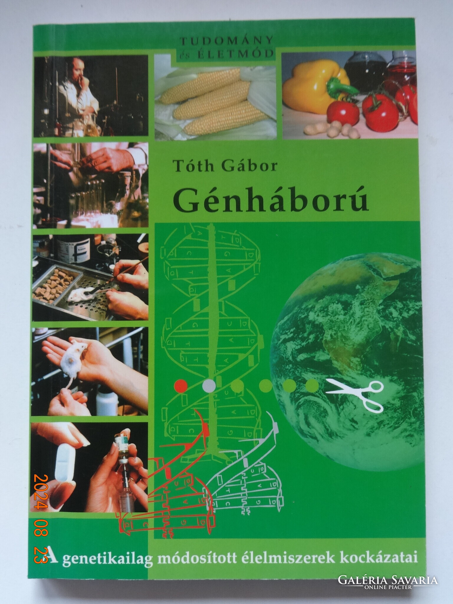 Tóth Gábor: GÉNHÁBORÚ - a genetikailag módosított élelmiszerek ...