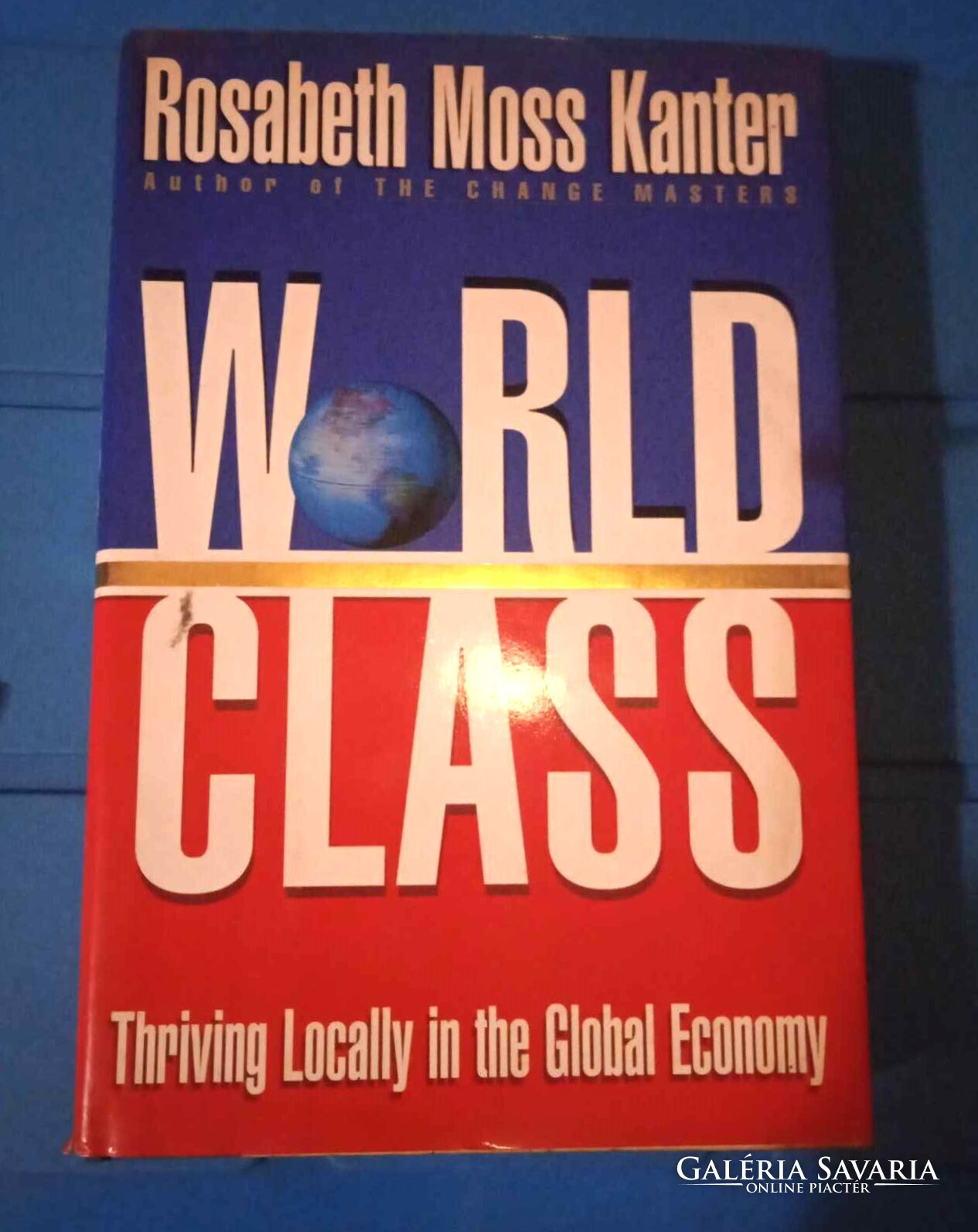 Rosabeth Moss Karter author of World Class hardback book in very good ...